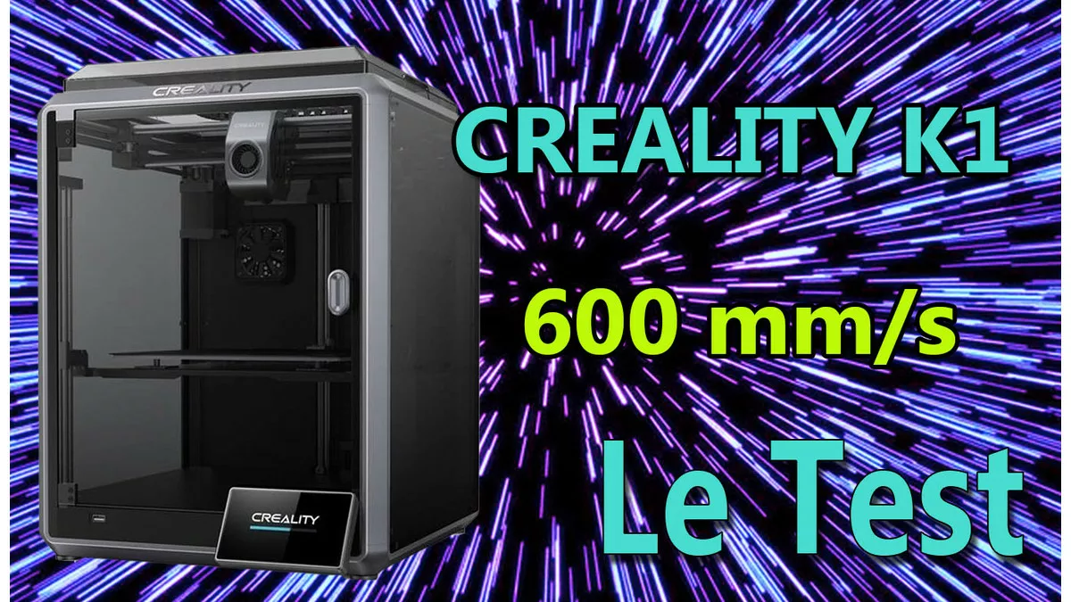 Test Creality K1 : l'imprimante 3D plus rapide que son ombre (600 mm/s)