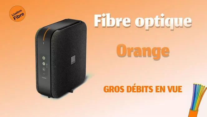 Fibre optique : Orange ne plaisante pas avec les gros débits